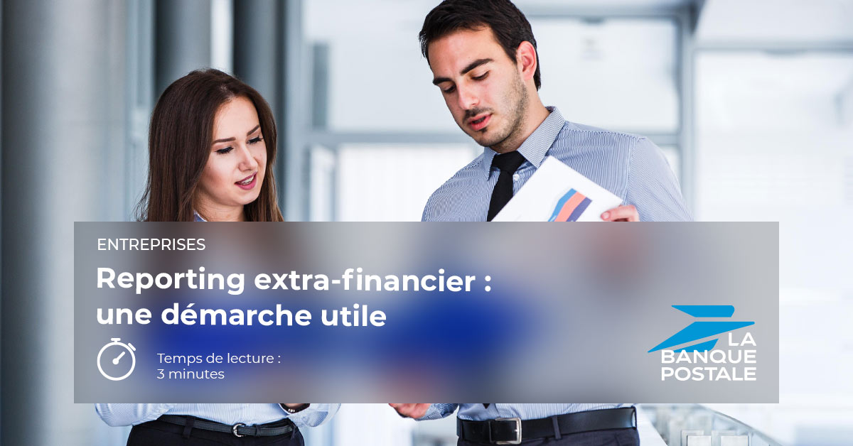 Comment réussir son reporting extra-financier ? - La Banque Postale