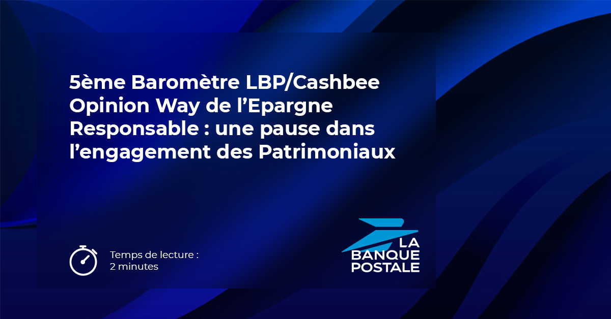 Une pause dans l’engagement des Patrimoniaux - La Banque Postale