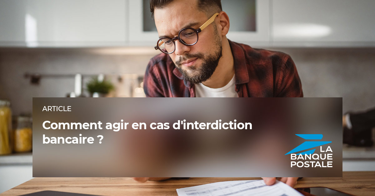 Interdit bancaire : causes et conséquences - La Banque Postale
